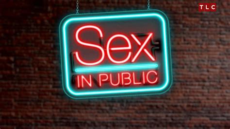 TLC S Sex In Public Not Nearly As Exciting As It Sounds Incites PTC Outrage Anyway