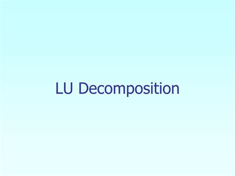Ppt Lu Decomposition Powerpoint Presentation Free Download Id 6823268