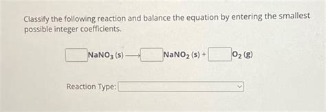 Solved Classify The Following Reaction And Balance The