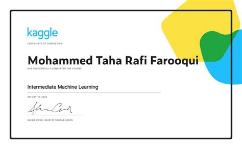 completed intermediate machine learning course from kaggle mohammed taha rafi farooqui