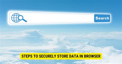 How To Securely Store Data In Browser Blog