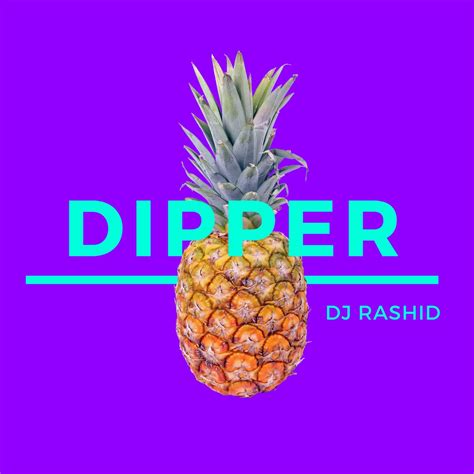 ‎dipper Single Album By Dj Rashid Apple Music