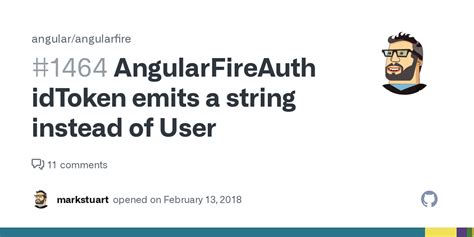 Angularfireauth Idtoken Emits A String Instead Of User · Issue 1464 · Angularangularfire · Github