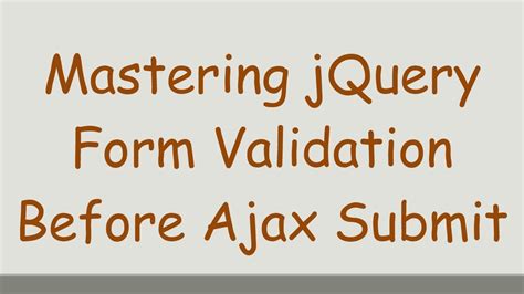 Mastering Jquery Form Validation Before Ajax Submit Youtube