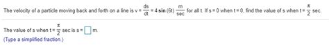 solved ds the velocity of a particle moving back and forth