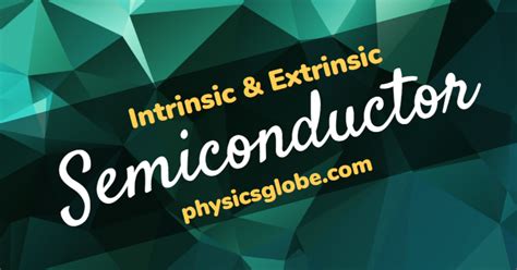 Intrinsic And Extrinsic Semiconductor Engineering Physics
