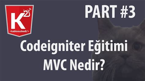 Codeigniter Eğitimi Part3 Mvc Yapısı Youtube