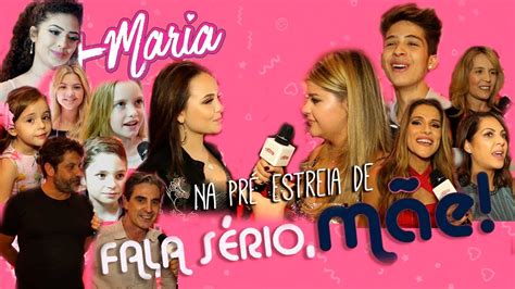 Na Pré Estreia De Fala Sério Mãe Youtube