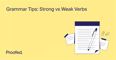 Writing Tips Strong Vs Weak Verbs Proofed S Writing Tips