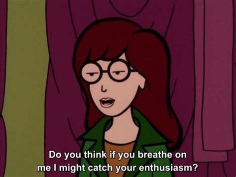 Daria And Dr House Are Actually The Same Person Cynical Daria Quotes Daria
