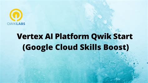 vertex ai platform qwik start [gsp076] youtube