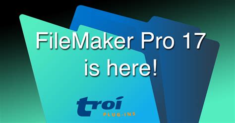 Filemaker Pro 17 Is Here