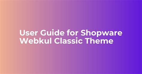 User Guide For Shopware Webkul Classic Theme