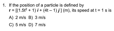 Solved 1 If The Position Of A Particle Is Defined By Chegg Com