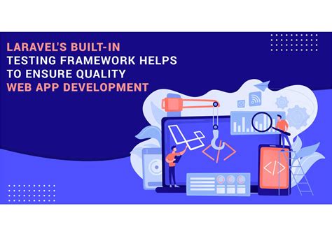 How Can Laravels Built In Testing Framework Help Businesses Ensure Their Web Application Quality