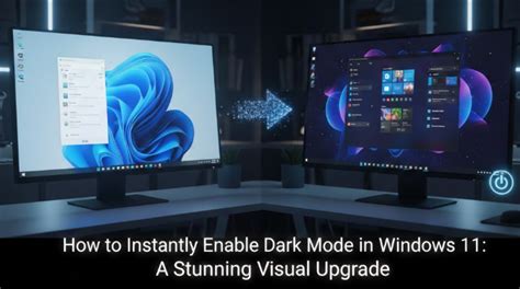 How To Instantly Enable Dark Mode In Windows 11 A Stunning And Easy Guide