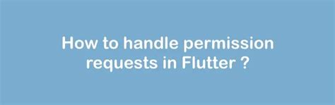 How To Handle Permission Requests In Flutter Flutter Lesson Ios App