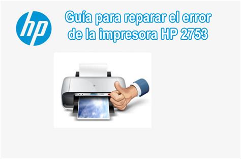 una guía completa para corregir el error 2753 hp printer error es pc