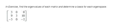 Solved In Exercise Find The Eigenvalues Of Each Matrix And