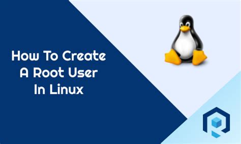 what is a superuser how to create a root user in linux rianstech