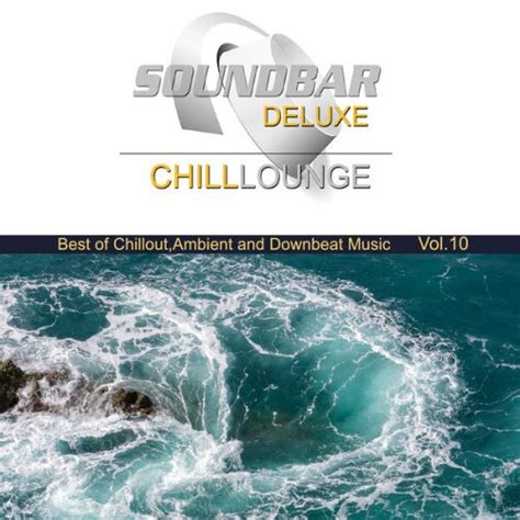 Va Soundbar Deluxe Chill Lounge Vol 10 Best Of Chillout Ambient