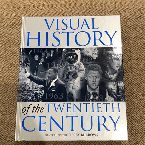 Visual History Of The 20th Century By Terry Burrows
