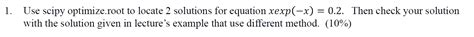 1 use scipy optimize root to locate 2 solutions