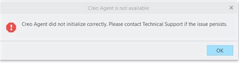 Creo Agent Did Not Initialize Correctly Please Co Ptc Community