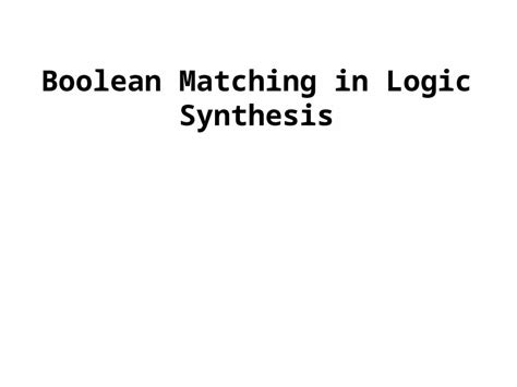 Ppt Boolean Matching In Logic Synthesis Equivalence Of Functions