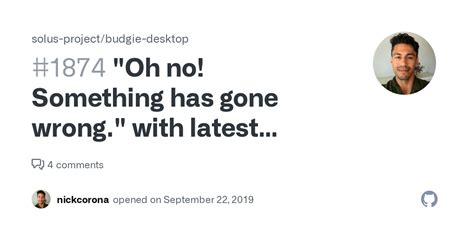 Oh No Something Has Gone Wrong With Latest Update · Issue 1874