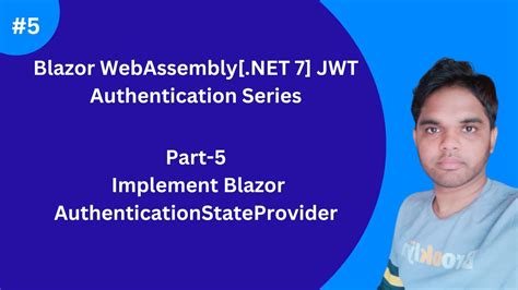 Part 5 Implement Blazor Authenticationstateprovider Net 7 Blazor Wasm Jwt Authentication