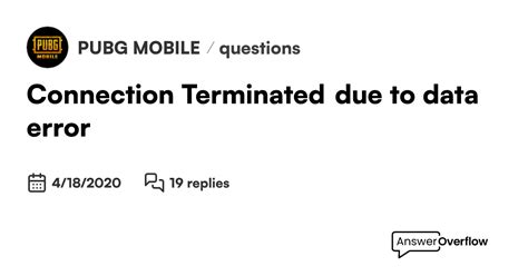 Connection Terminated Due To Data Error Pubg Mobile