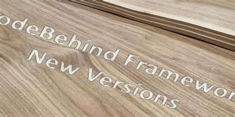Feedback And Discussion About New Versions Of The Codebehind Framework