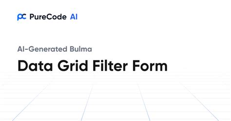 build smarter bulma data grid filter form with ai