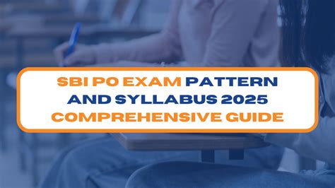 Sbi Po Exam Pattern And Syllabus 2025 Comprehensive Guide