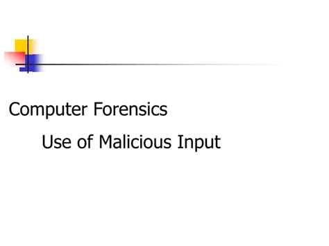 Ppt Computer Forensics Use Of Malicious Input Powerpoint Presentation