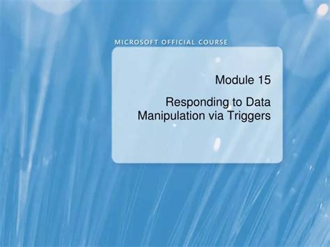 Ppt Module 15 Responding To Data Manipulation Via Triggers Powerpoint