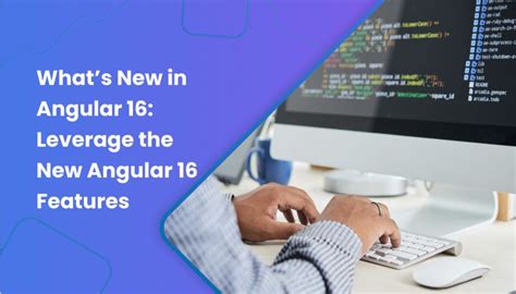 Whats New In Angular 16 Leverage The New Angular 16 Features Umang 💻