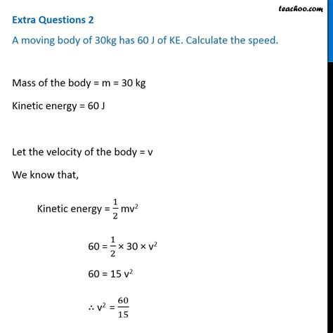 A Moving Body Of 30 Kg Has 60 J Of KE Calculate The Speed Teachoo