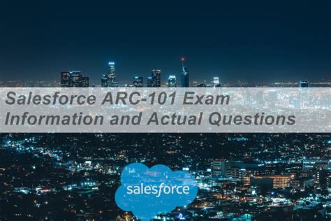salesforce arc 101 exam information and actual questions