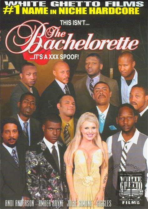 This Isnt The Bachelorette Its A Xxx Spoof White Ghetto