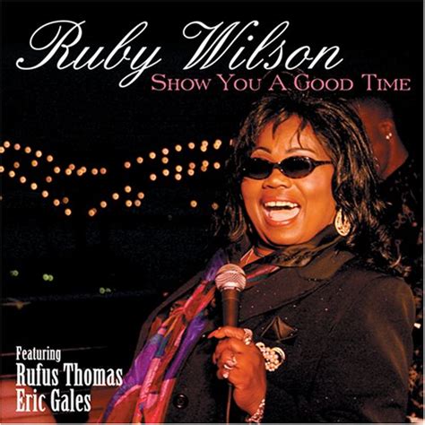 Ruby Wilson Show You A Good Time Music