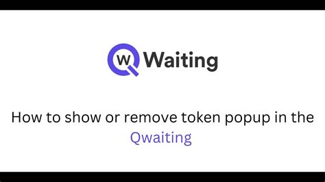 How To Show Or Remove Token Popup In The Qwaiting YouTube