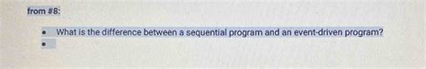 Solved From 8 What Is The Difference Between A Sequential Program