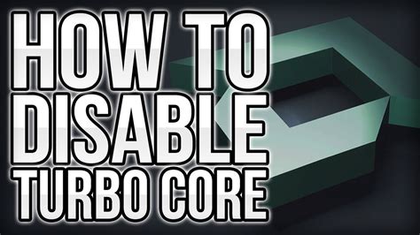 How To Effectively Disable Turbo Core On Amd Cpus Apus Youtube