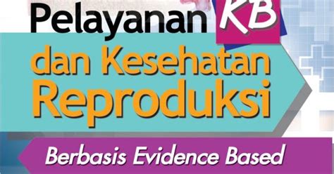 Pelayanan KB Dan Kesehatan Reproduksi Berbasis Evidence Based TRANS INFO MEDIA