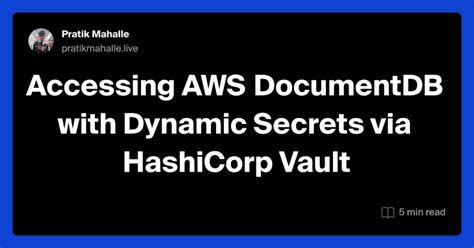 Pratik Mahalle On Linkedin Accessing Aws Documentdb With Dynamic Secrets Via Hashicorp Vault