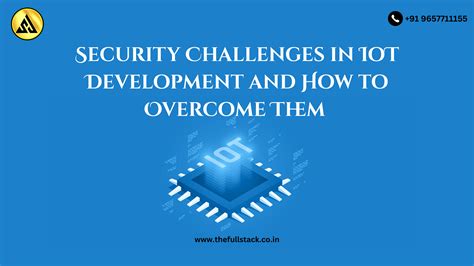 Security Challenges In Iot Development And How To Overcome Them Full Stack