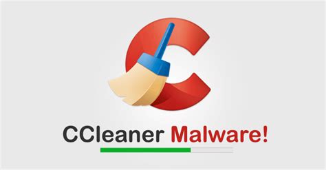 Warning CCleaner Hacked To Distribute Malware Over Million Users Infected