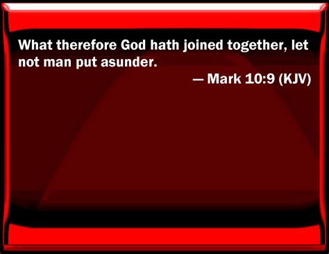Mark 109 What Therefore God Has Joined Together Let Not Man Put Asunder